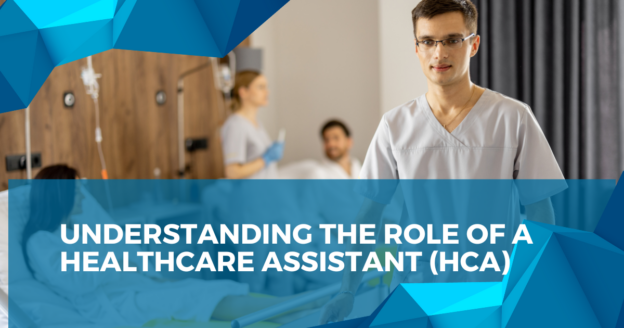 Understanding the Role of a Healthcare Assistant (HCA) - Fidelis Healthcare